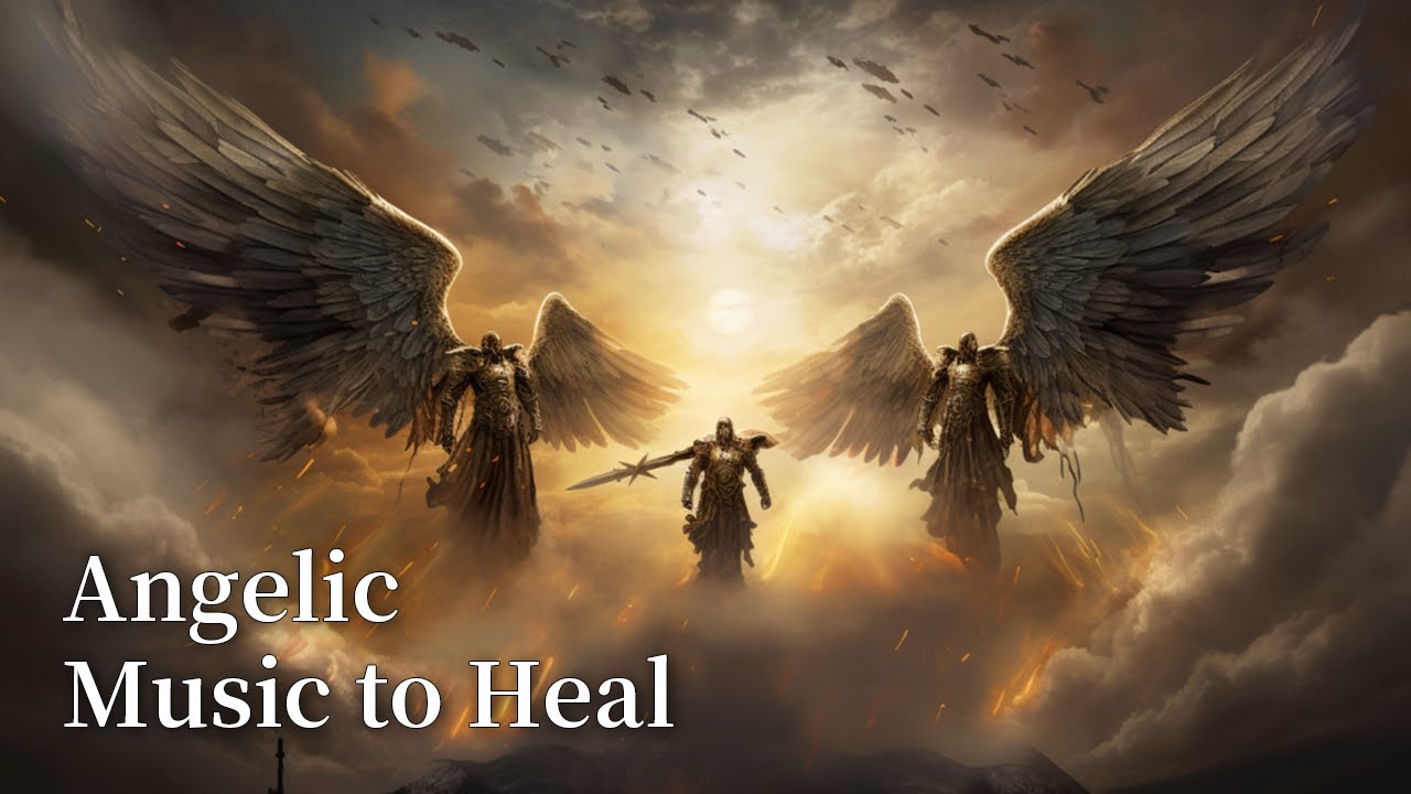 Music to Attract the Angels and Heal Your Soul/ Angelic Music to ...