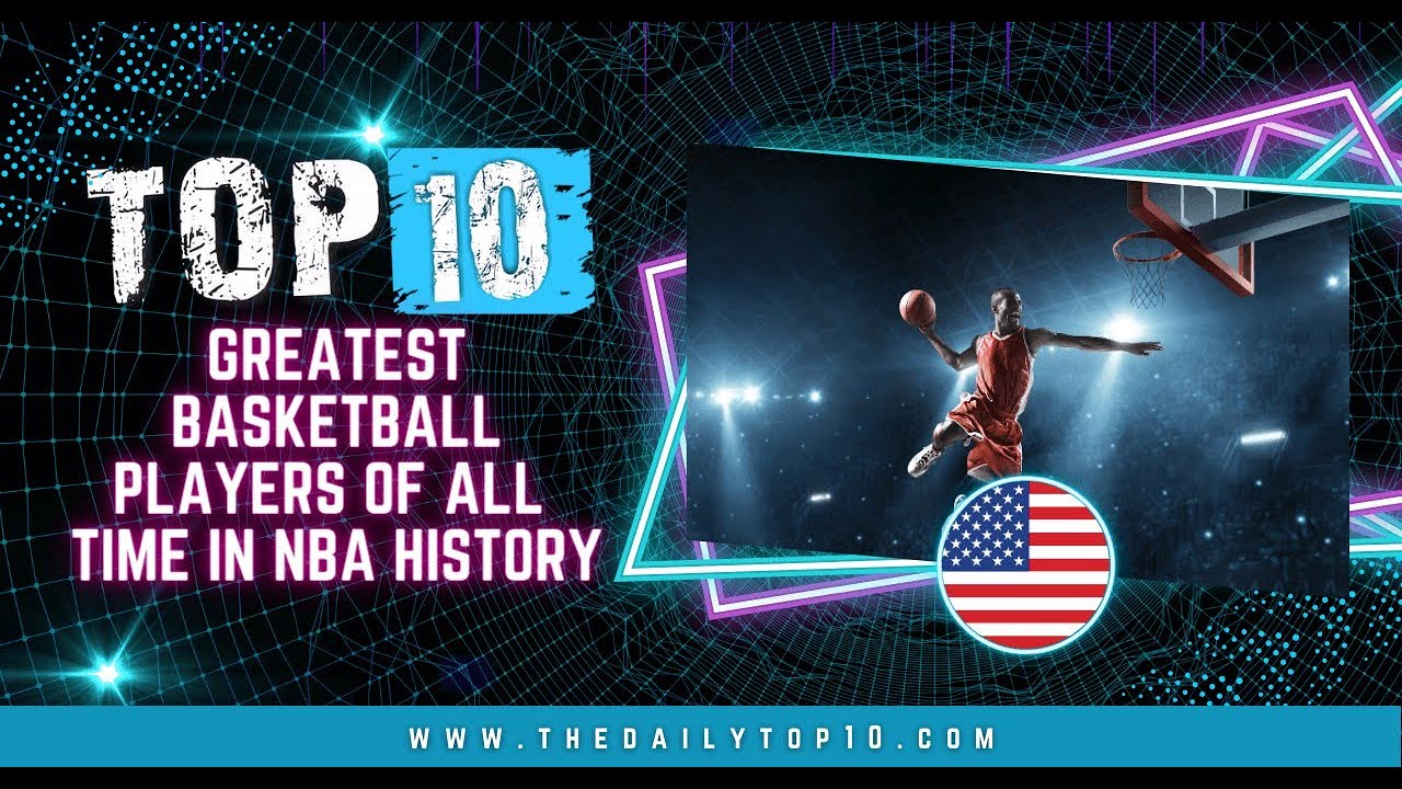Top 10 Greatest Basketball Players of All Time in NBA History - YouTube