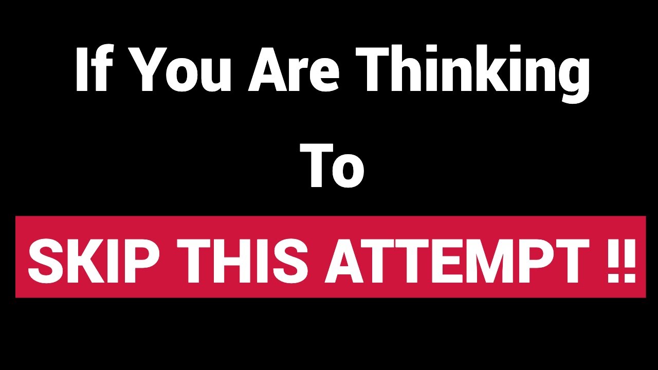 If You Are Thinking To *SKIP* This UPSC ATTEMPT !! - YouTube