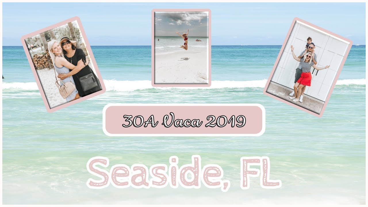 Seaside, FL Vacation vlog 2019 | 30A - YouTube