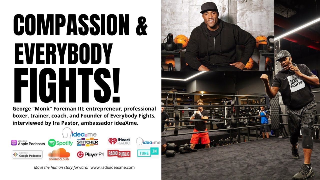 Boxer George "Monk" Foreman III talks of Compassion and Everybody ...