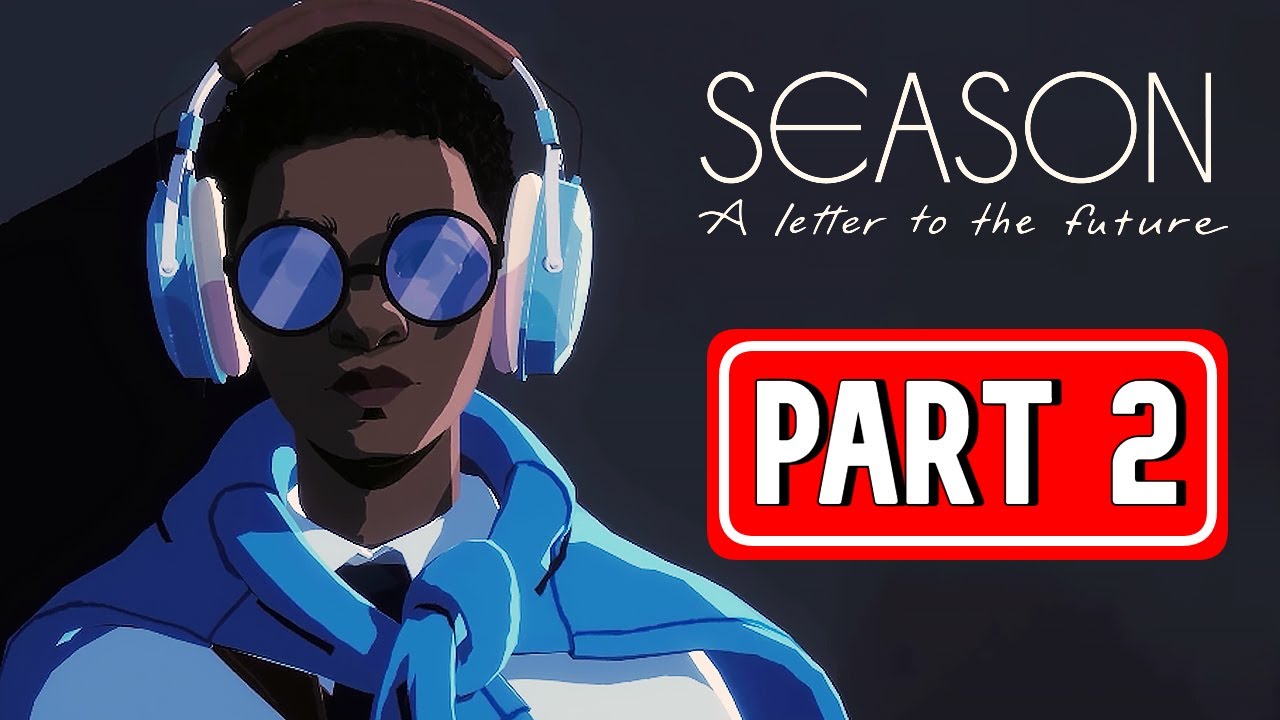 SEASON A LETTER TO THE FUTURE gameplay walkthrough part 2 - YouTube