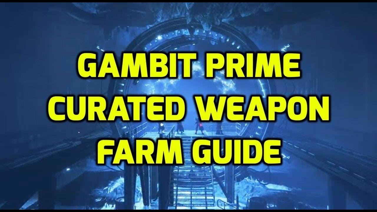 Destiny 2 - Guide How to obtain & Farm all 4 Gambit Prime Curated ...