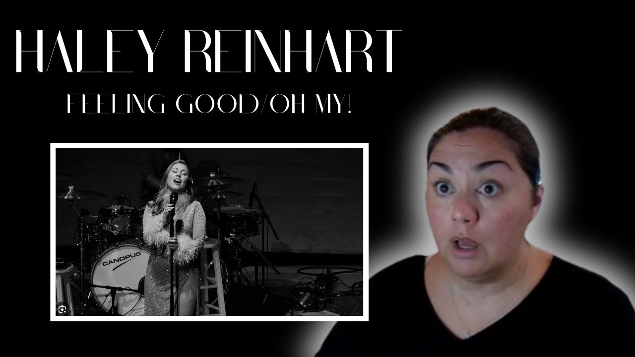 Reaction - Haley Reinhart - Feeling Good - Oh My! - YouTube