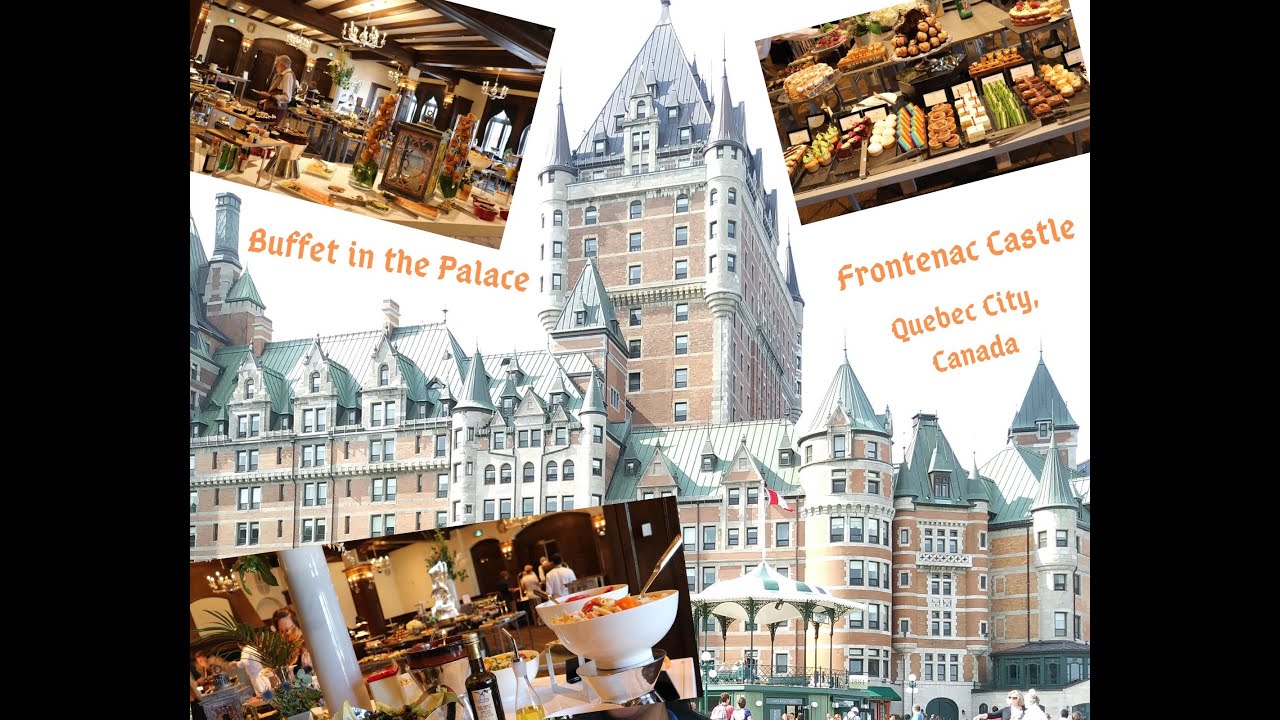 Buffet in the Palace at Frontenac Castle Quebec City Canada - YouTube