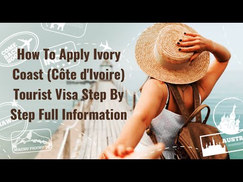 How To Apply Ivory Coast (Côte d'Ivoire) Tourist Visa Step By Step Full ...