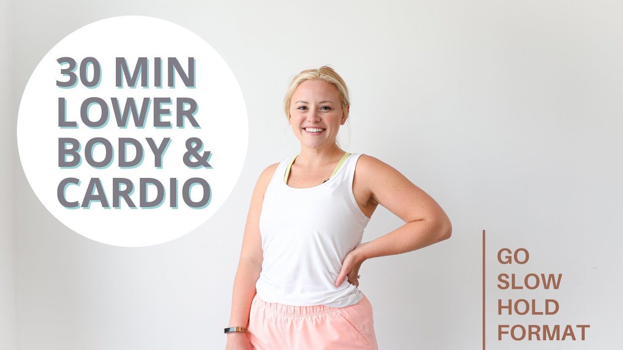 30 MINUTE LOWER BODY & CARDIO || GO SLOW HOLD FORMAT - YouTube