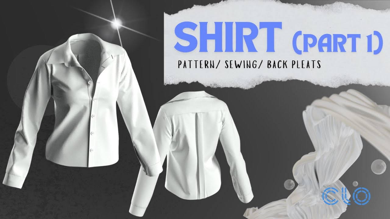 Creating a Shirt in Clo3D Part 1 (Patterns, Sewing, and Arranging the ...