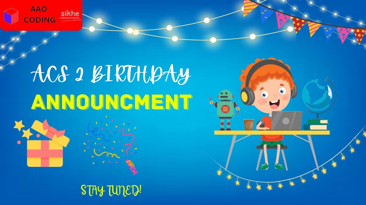 Aao Coding Sikhe 2 Birthday Announcement | FREE Coding Courses | ACS ...