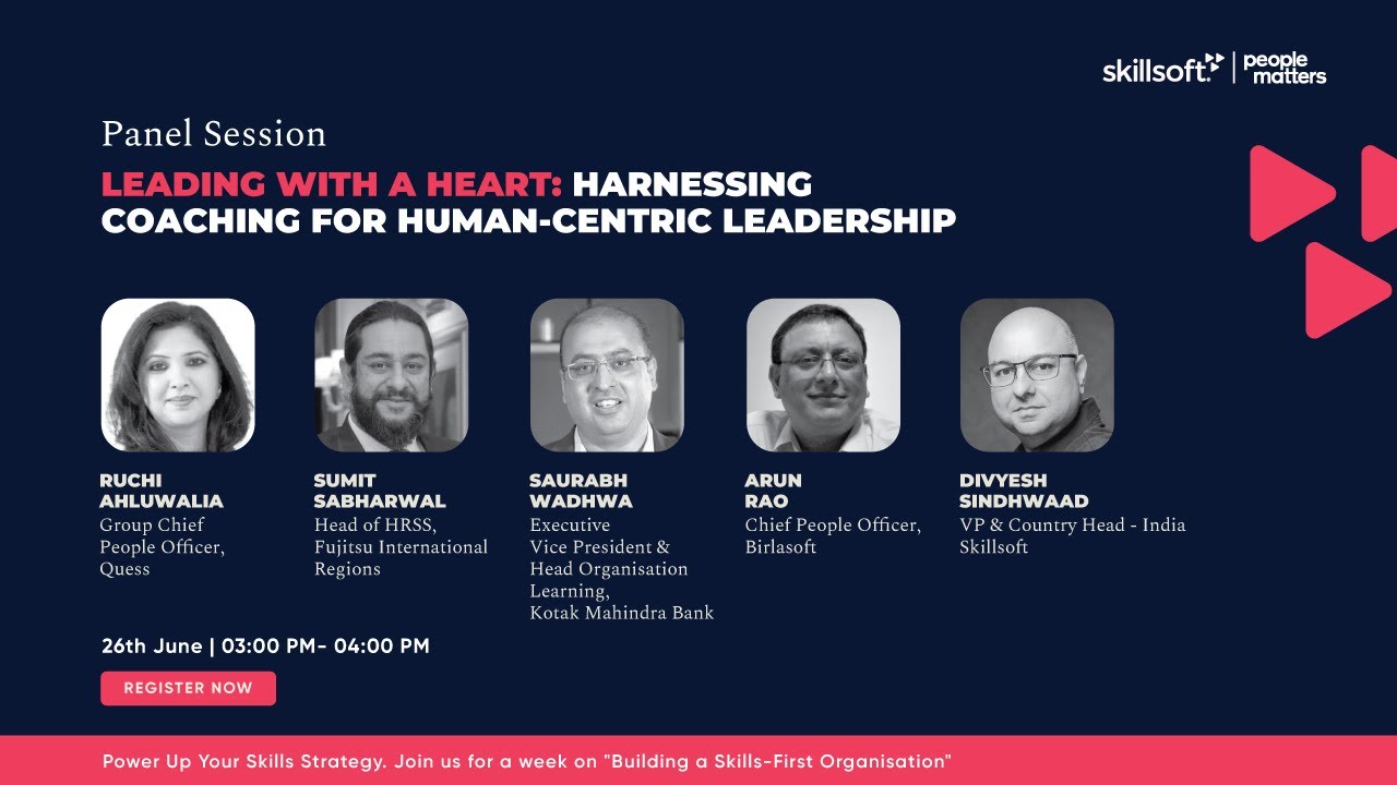 Skillsoft-Virtual Panel-Leading with a Heart: Harnessing Coaching for Human-Centric Leadership ...