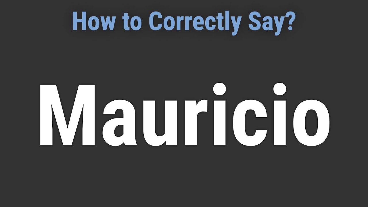 how-to-pronounce-name-mauricio-correctly-youtube