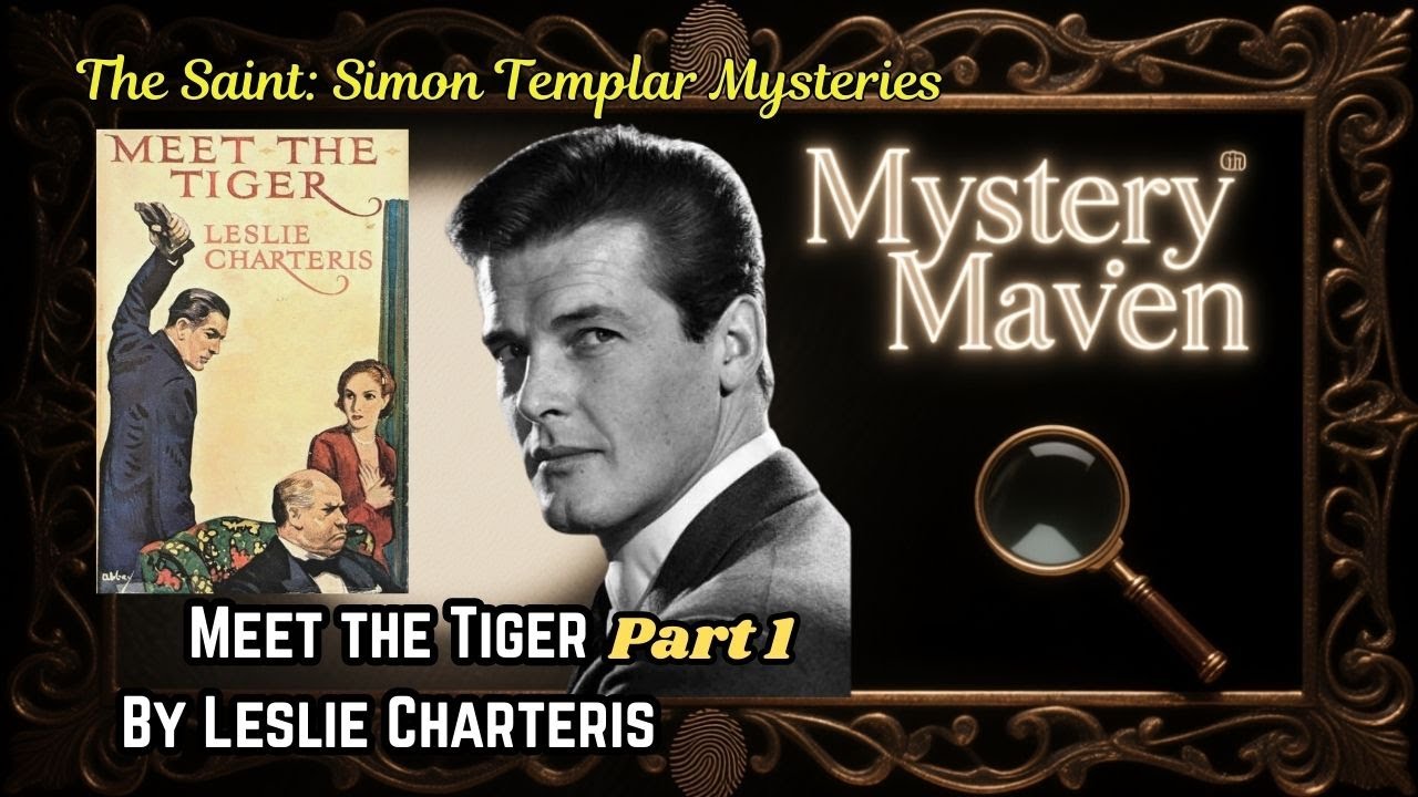 Meet the Tiger, by Leslie Charteris, Part 1 | A Simon Templar Mystery ...