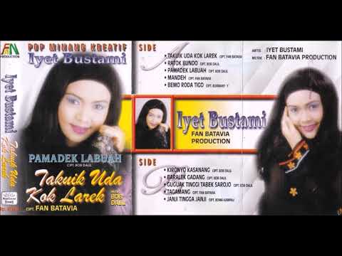 Iyet Bustami Pop Minang Kreatif Takuik Uda Kok Larek Full Album - YouTube