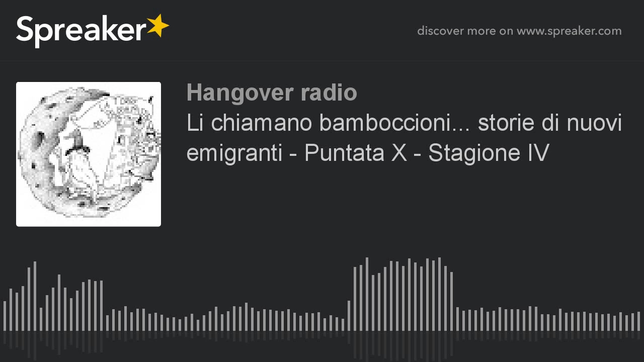 Li chiamano bamboccioni... storie di nuovi emigranti - Puntata X ...