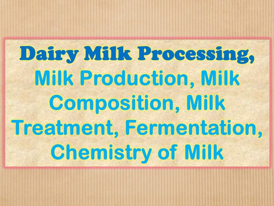 Dairy Milk Processing | Milk Production & composition | Milk Treatment ...