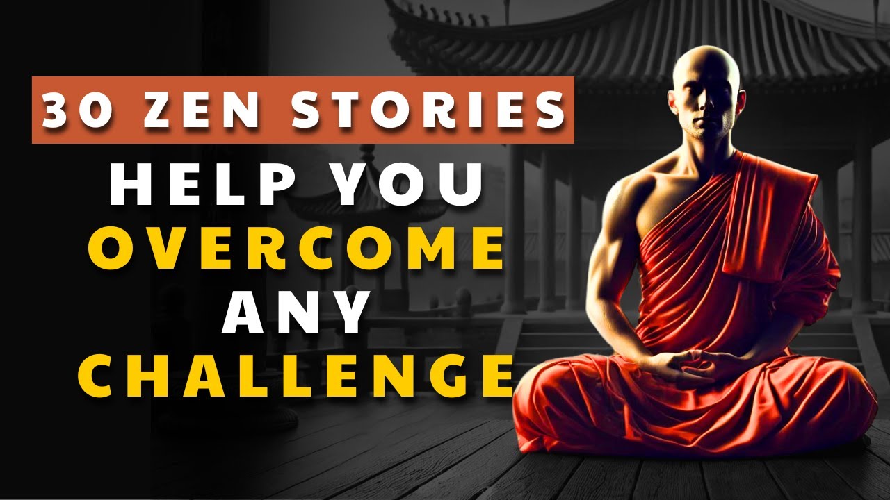 30 Zen Stories - Help You Overcome Any Challenge | Buddhist stories ...