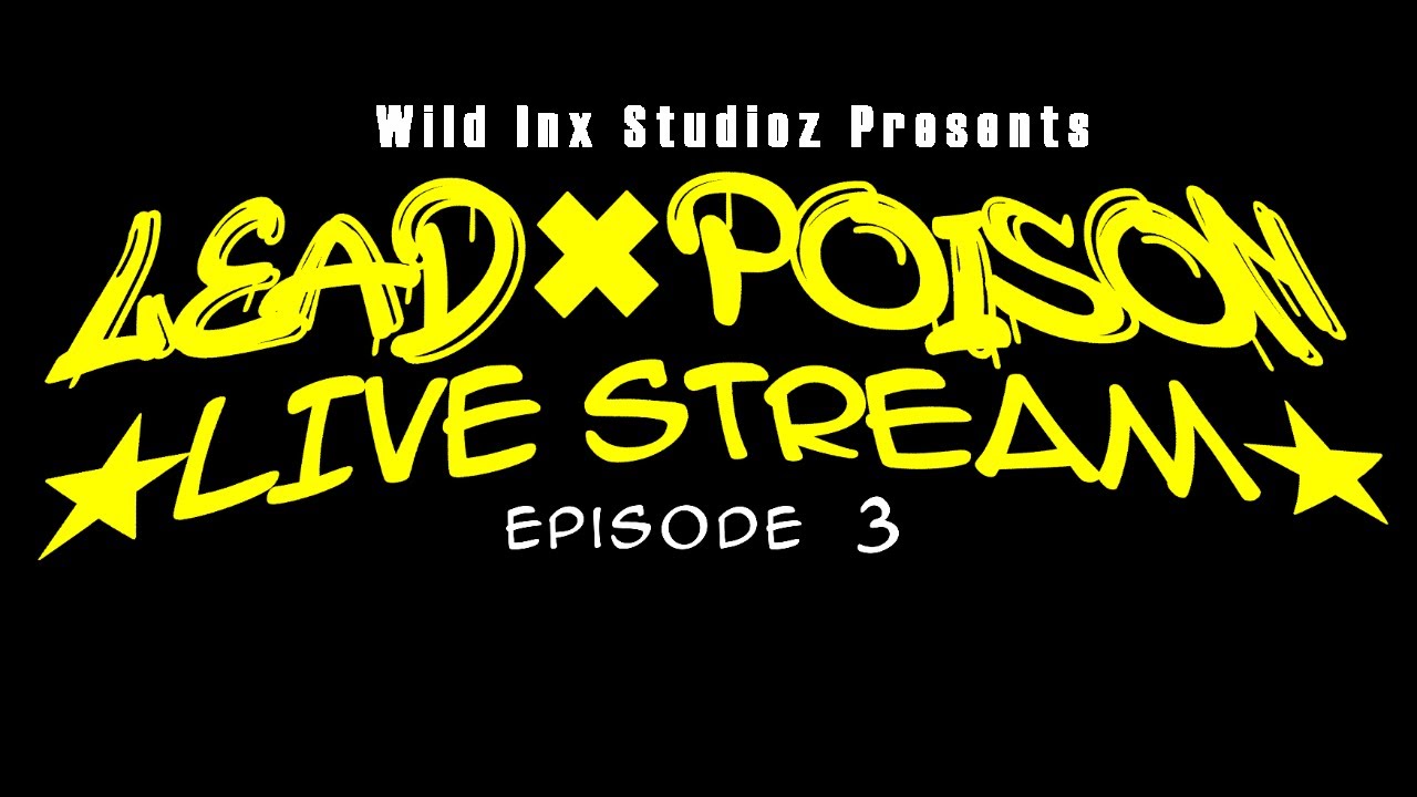 Lead Poison Live Stream Ep. 4 - YouTube