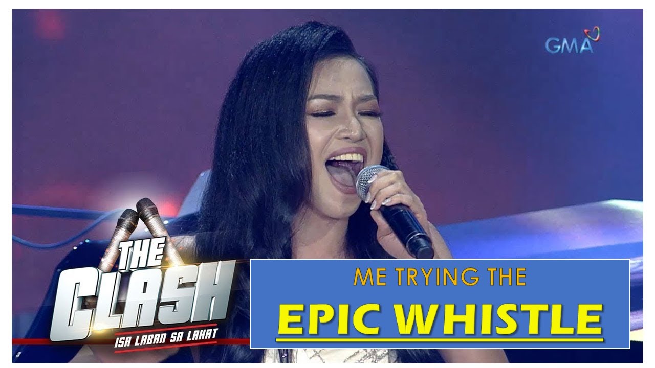 Epic Whistle of Jennifer Maravilla (The Clash GMA 7) |Me Trying the ...