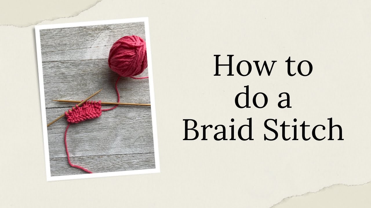 How to do a Braid Stitch in knitting - YouTube