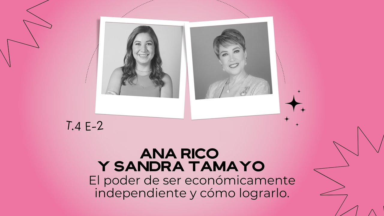 El poder de ser económinamente independiente y cómo lograrlo con Ana ...