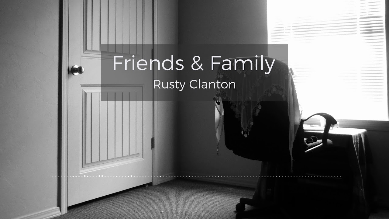 Friends & Family - Rusty Clanton (cover) - YouTube