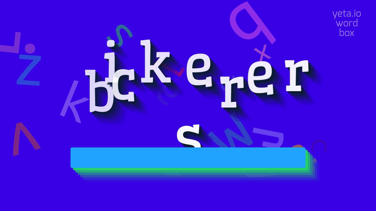 How to say "bickerers"! (High Quality Voices) - YouTube