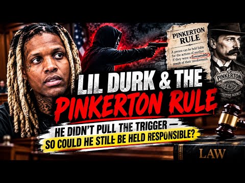 LIL DURK & THE PINKERTON RULE: HE DIDN’T PULL THE TRIGGER — SO COULD HE STILL BE HELD RESPONSIBLE?