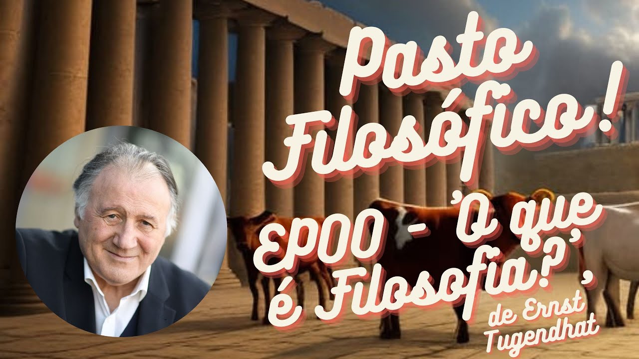 Pasto Filosófico (PF00) - 'O que é Filosofia?' - de Ernst Tugendhat ...