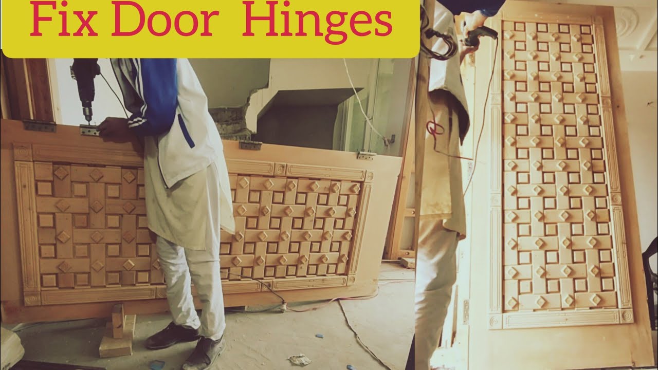 Fix Door Hinges And Wooden Door Installation Method | pakistani Wood ...
