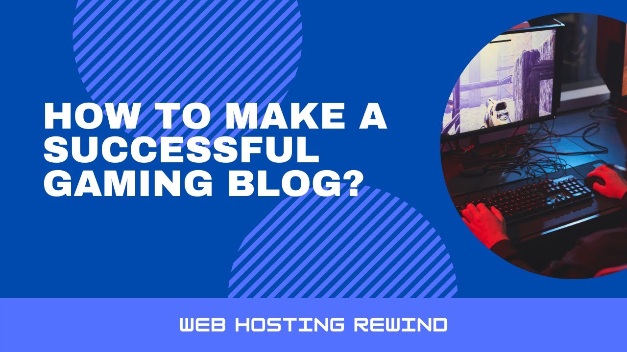How to Make a Successful Gaming Blog? - YouTube