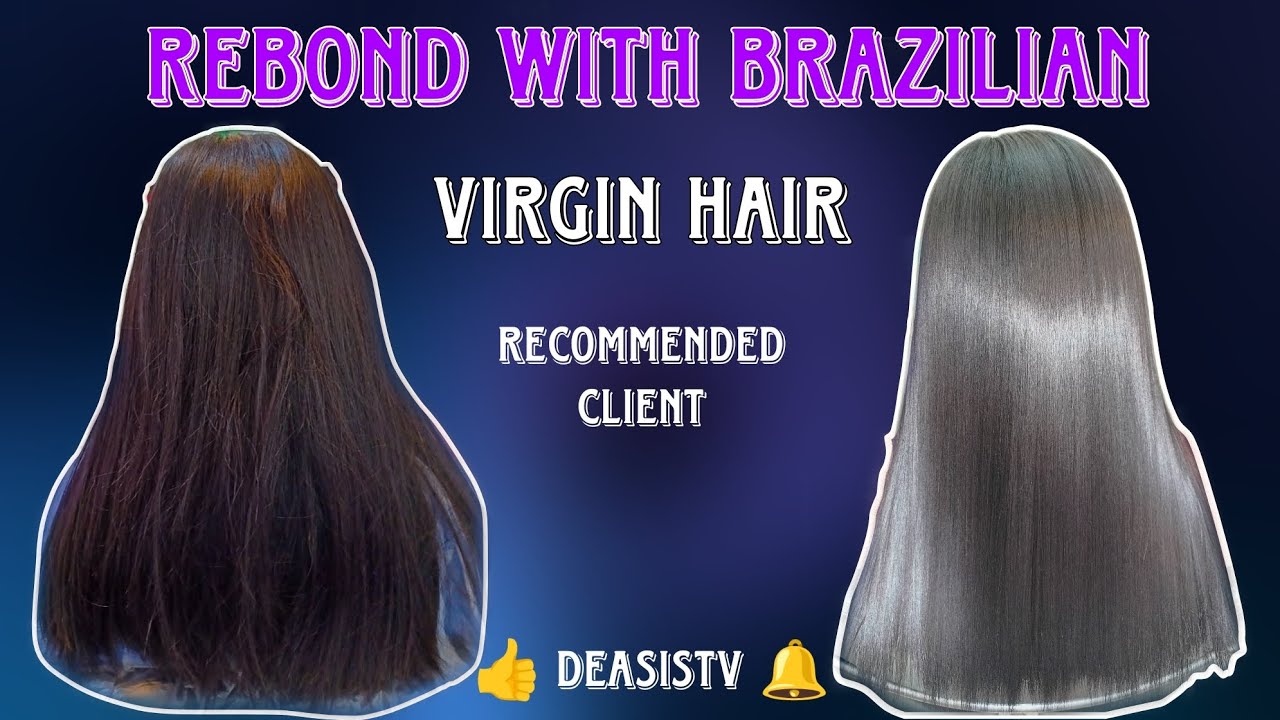 REBOND WITH BRAZILIAN | Virgin Hair Transformation - YouTube