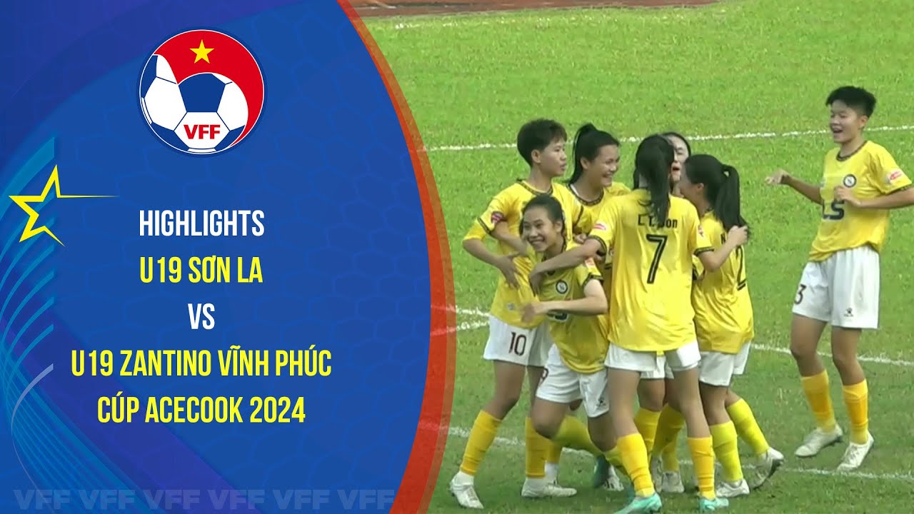 HIGHLIGHTS: U19 SƠN LA - U19 ZANTINO VĨNH PHÚC |11.10| Giải bóng đá nữ U19 VĐQG - Cúp Acecook ...