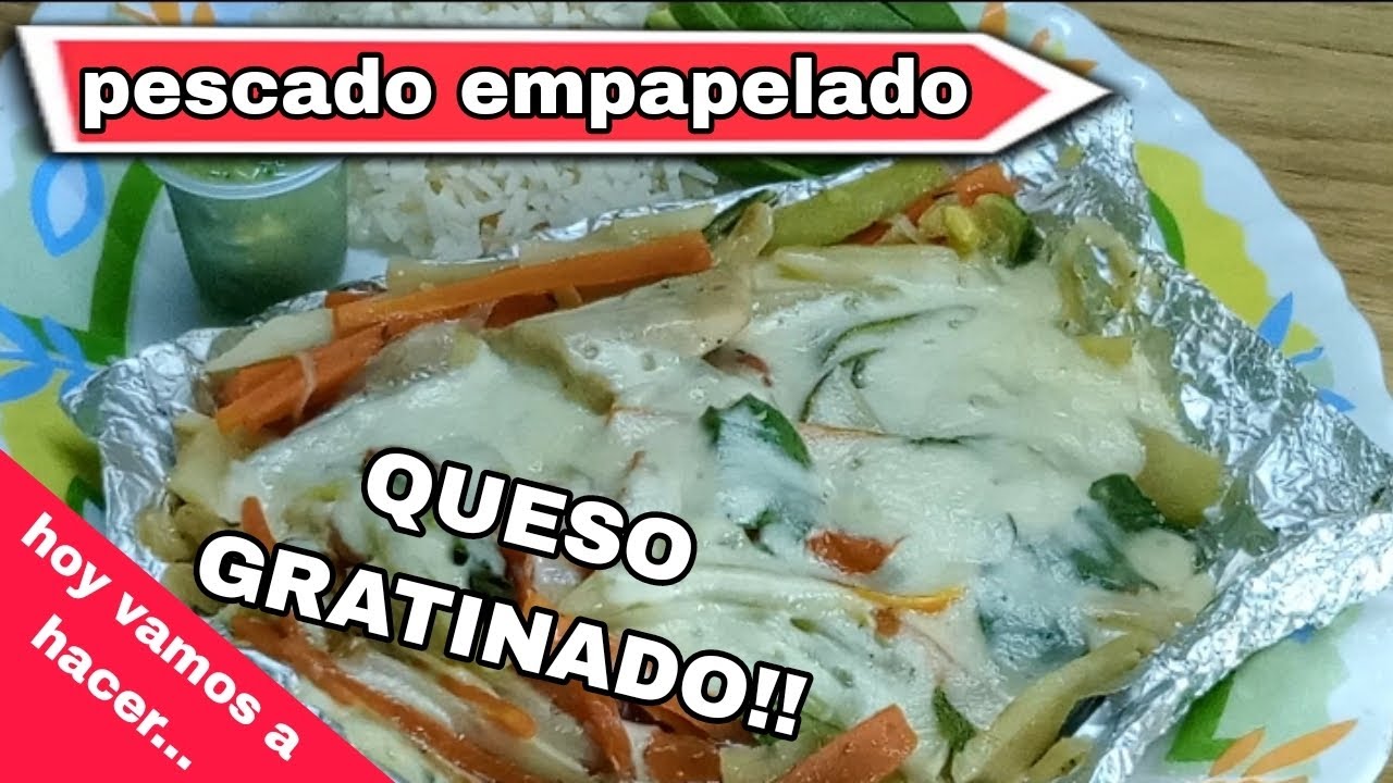 pescado empapelado al comal con queso gratinado/RECETA FACIL Y RAPIDA ...
