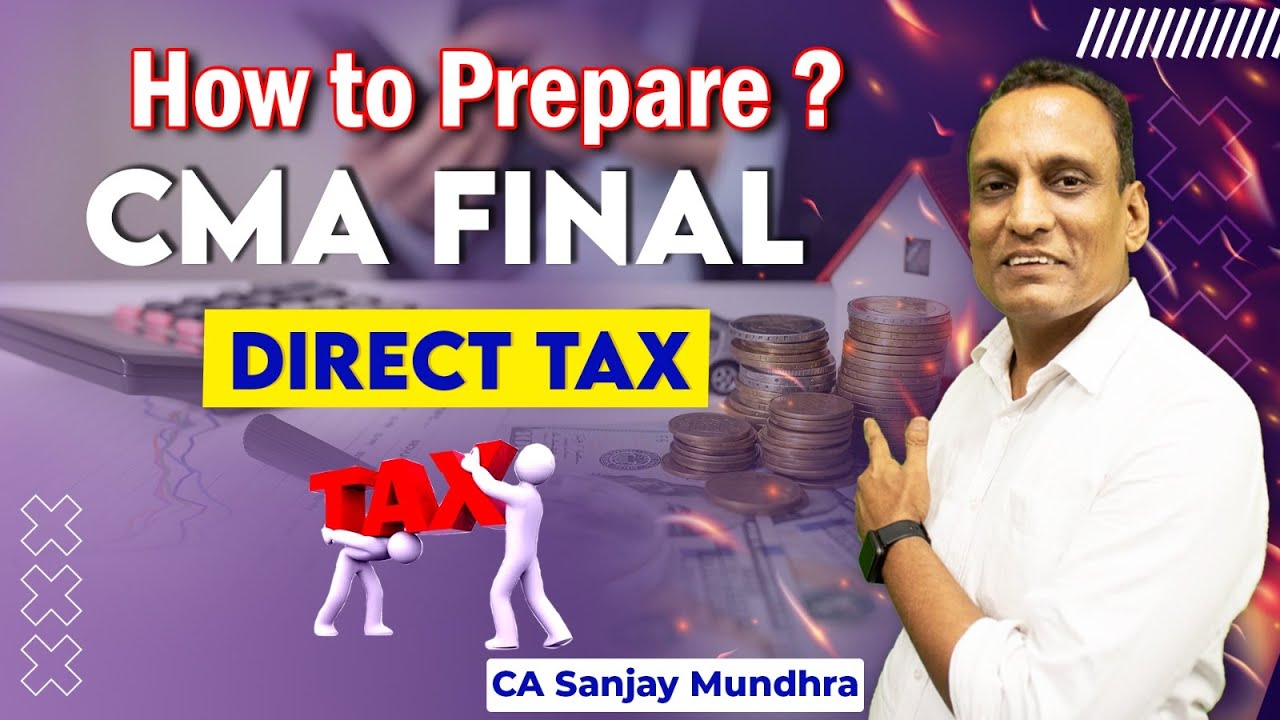 CMA Final Direct Tax | How to Prepare for CMA Final Direct Tax ? | SJC ...