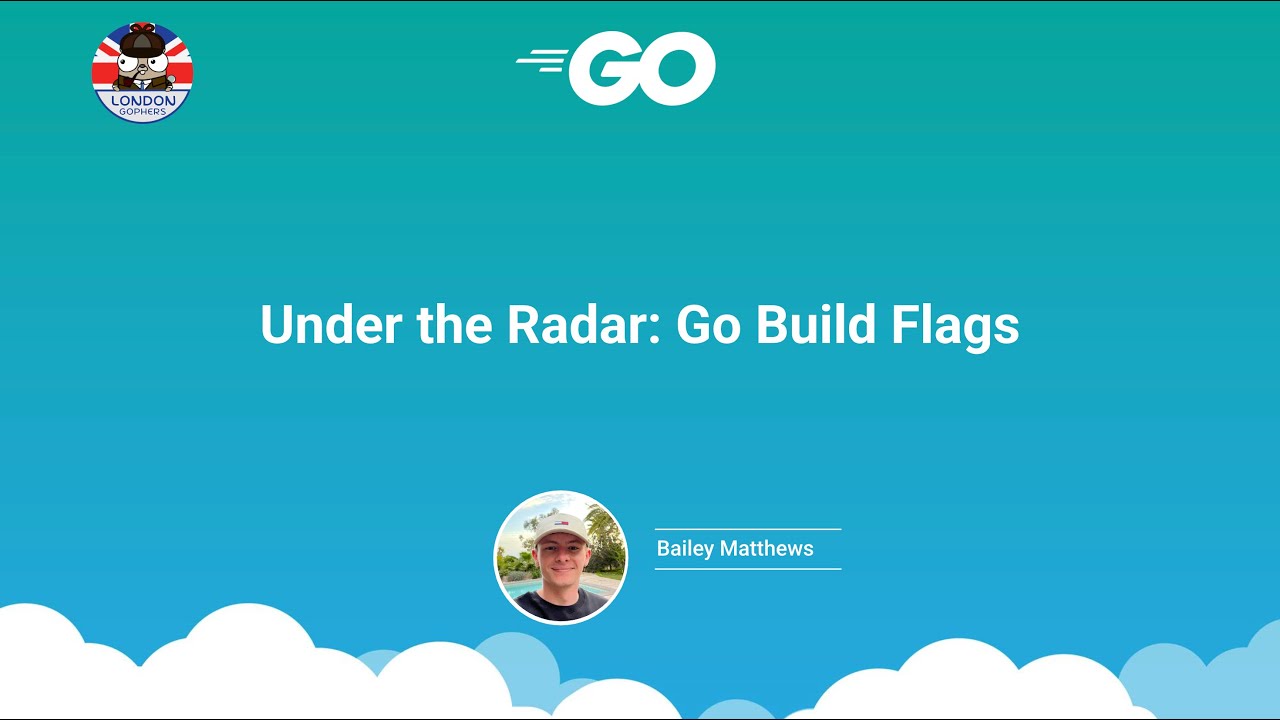 Bailey Matthews - Under the Radar: Go Build Flags - YouTube