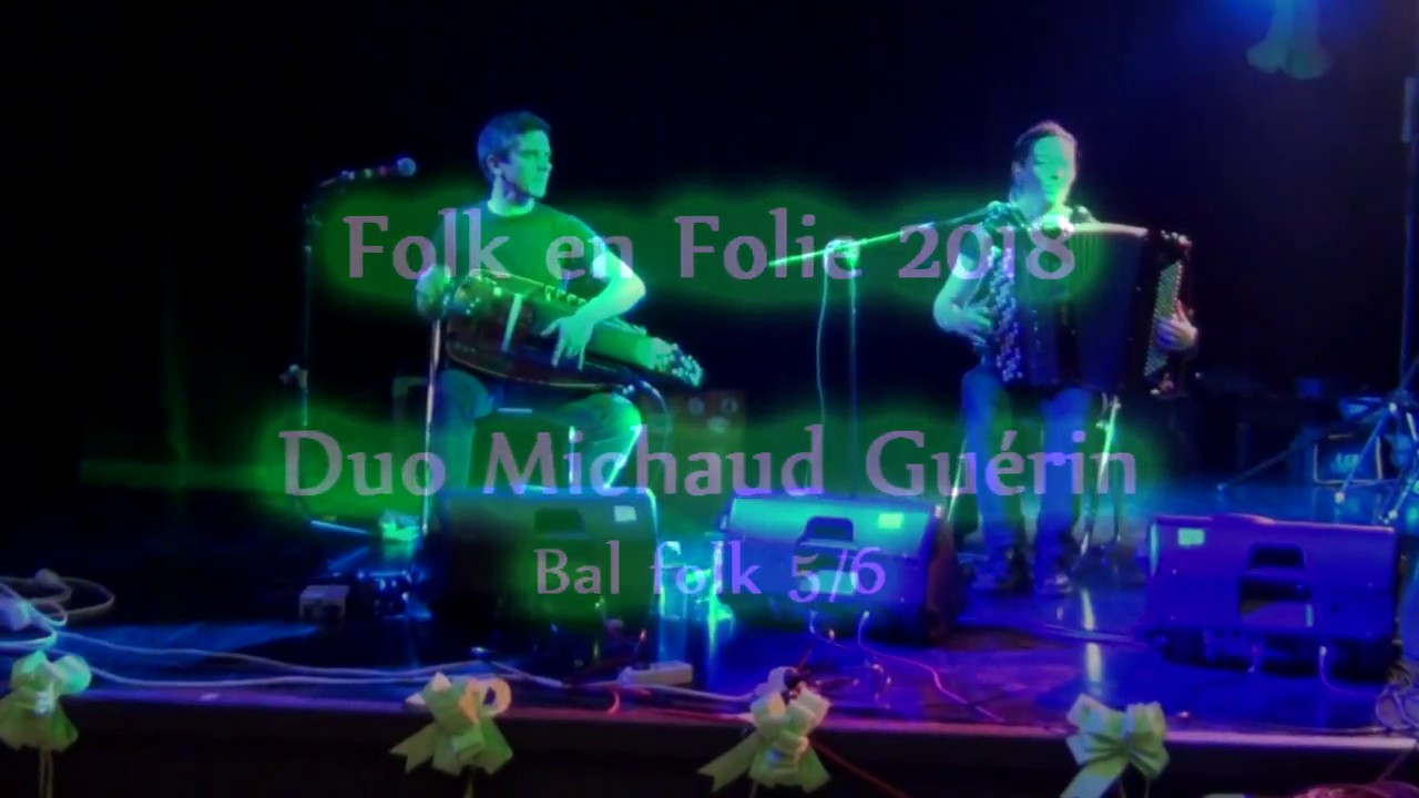 Folk en Folie 2018 - Duo Michaud Guérin - Bal Folk 5/6 - YouTube