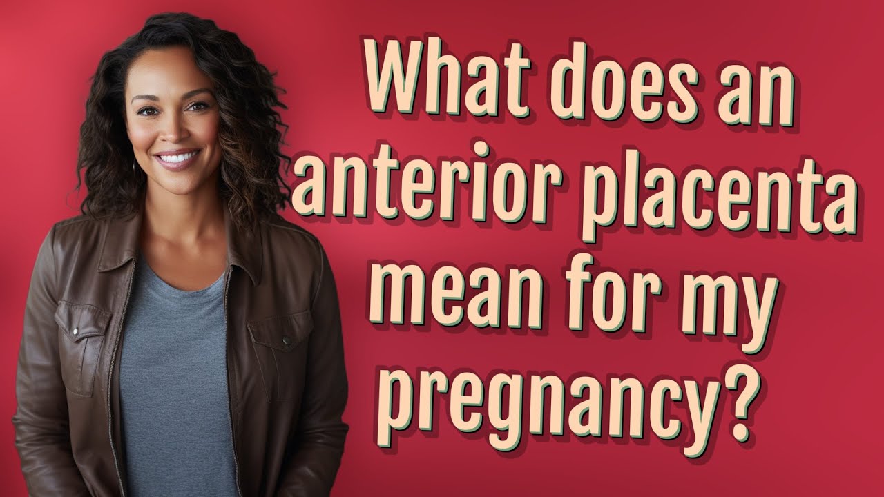 What does an anterior placenta mean for my pregnancy? - YouTube
