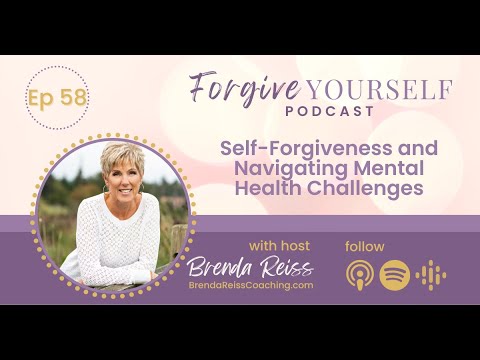 Self Forgiveness and Navigating Mental Health Challenges - YouTube