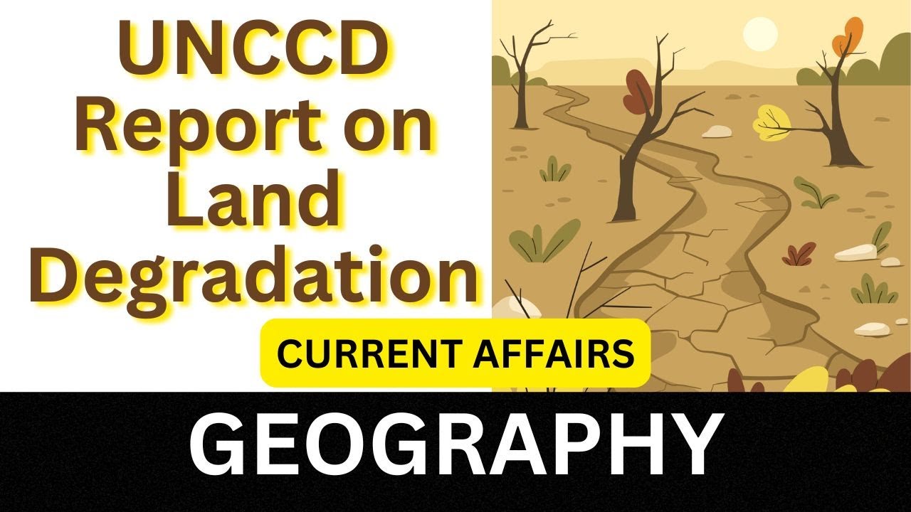UNCCD Report on Land Degradation | UPSC Current Affairs 2024 #upscexam ...