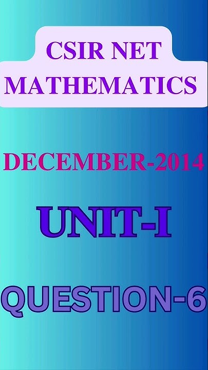 6-CSIR NET MATHEMATICS-UNIT-I- DECEMBER-2014 | PART-B| #csirnetmaths #netmaths #netmaths2014 ...