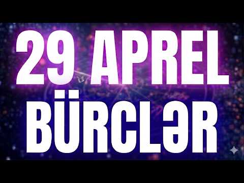 BÜRCLƏR - 29 APREL 2026 | Günün Bürc Proqnozu 🔮