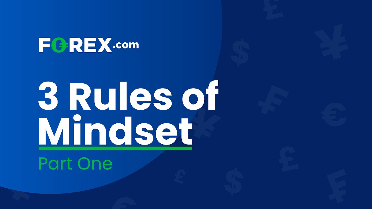 3 Rules of Mindset in Trading - Part One | FOREX.com - YouTube