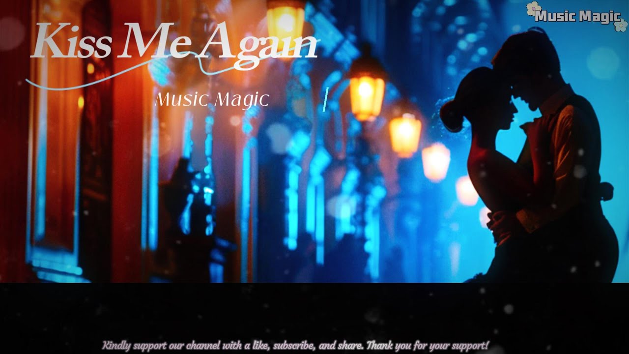 Music Magic - Kiss Me Again - YouTube