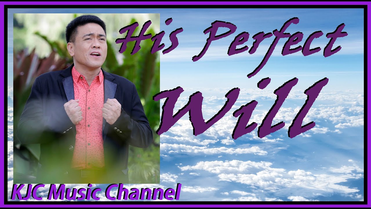 His Perfect Will| Edward Adajar| OKM| Video-Lyrics - YouTube