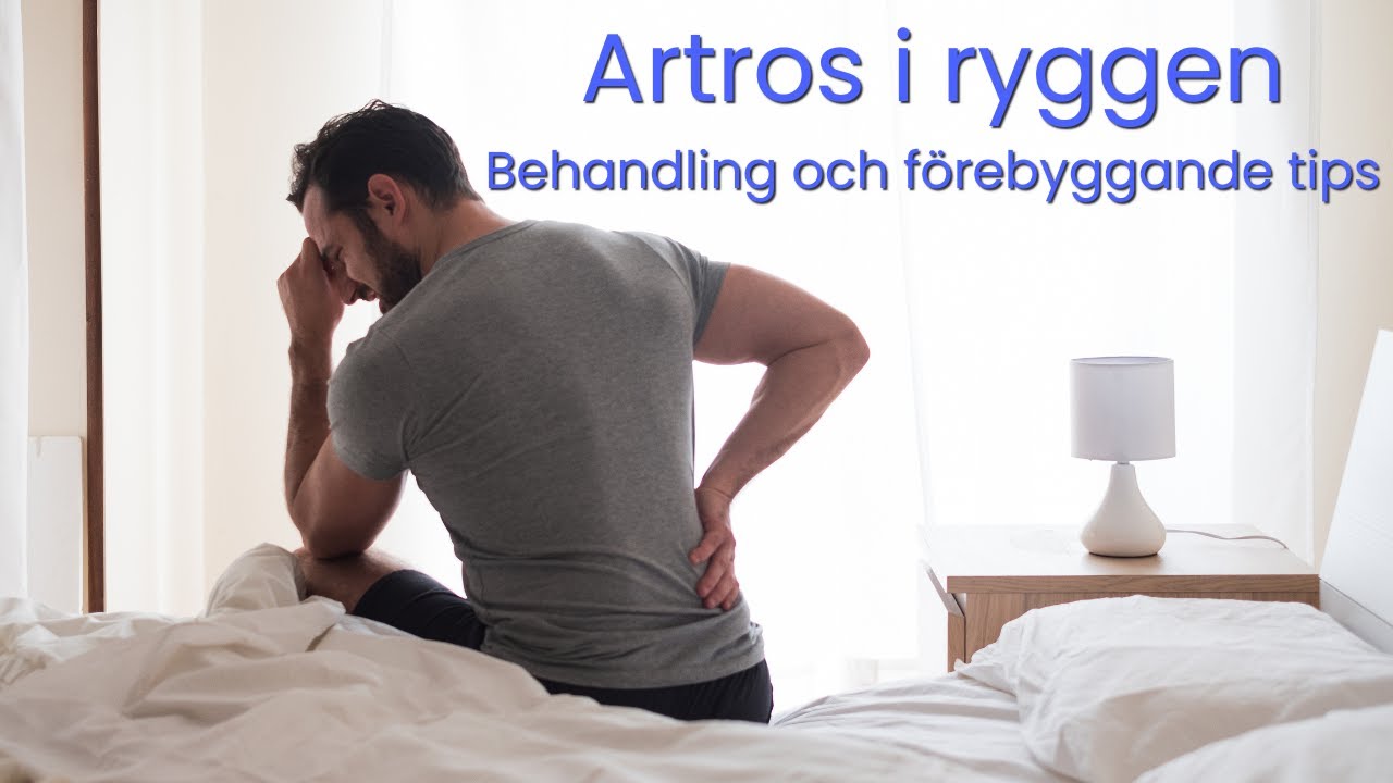 Artros i ryggen – Behandling och förebyggande tips - YouTube