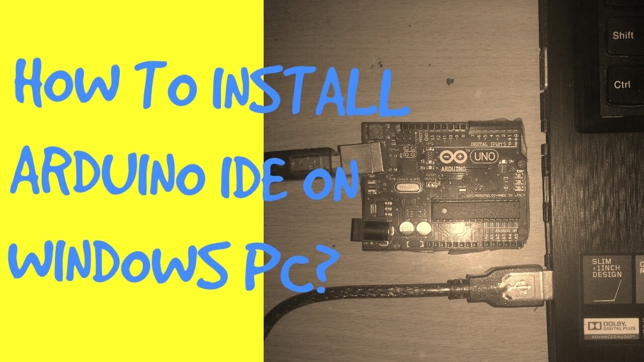 INSTALL ARDUINO IDE ON WINDOWS PC - YouTube