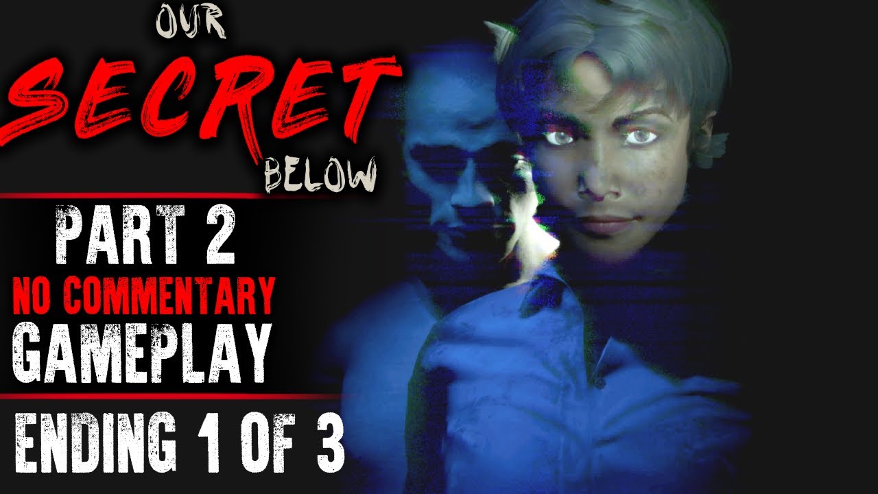 Our Secret Below - Part 2 - Second Try + Ending 1 of 3 - YouTube