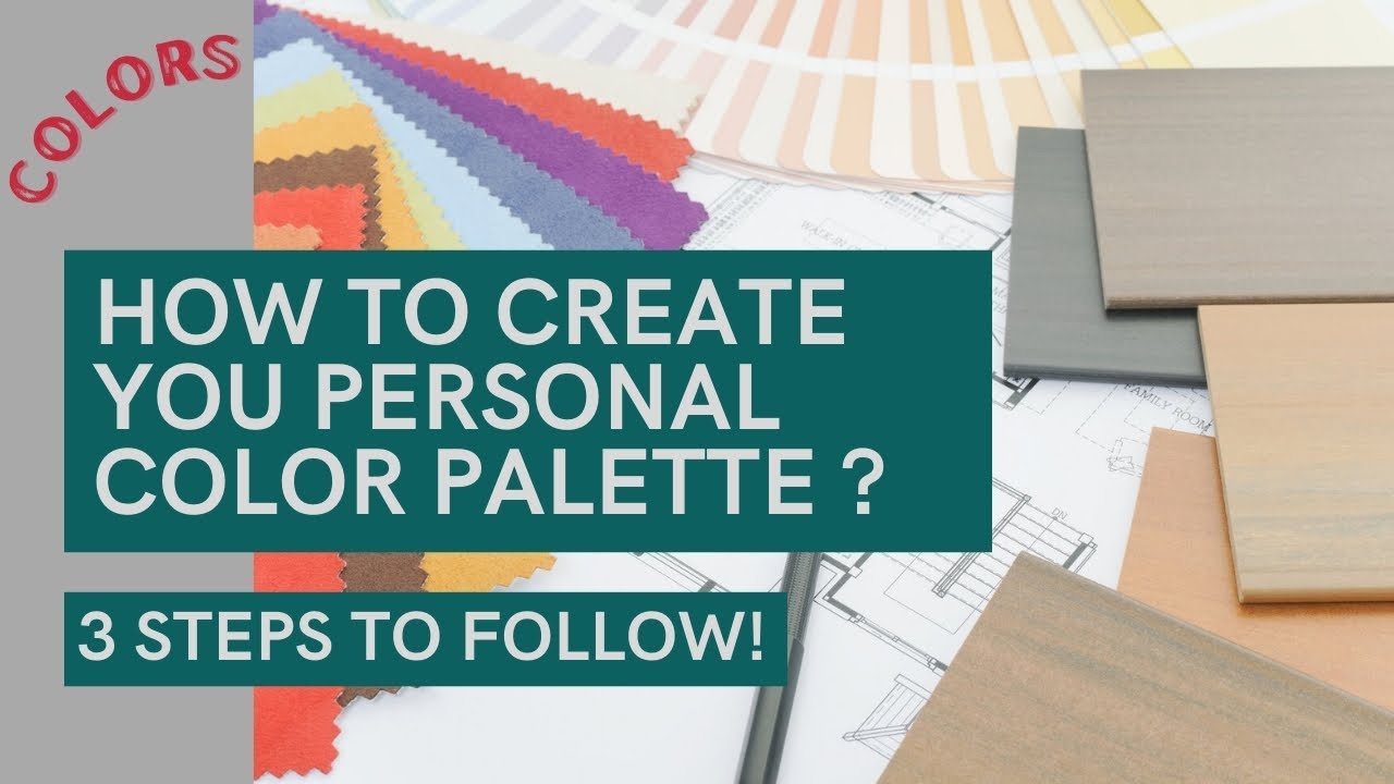 INTERIOR DESIGN COLORS - 3 steps to create your personal color palette ...