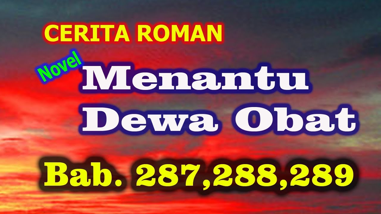 novel menantu dewa obat - Bab 287, 288, 289 ( novel Rahasia Reva ...