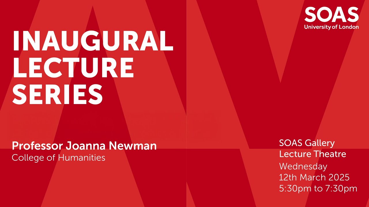 SOAS Inaugural Lecture Series: Professor Joanna Newman - YouTube